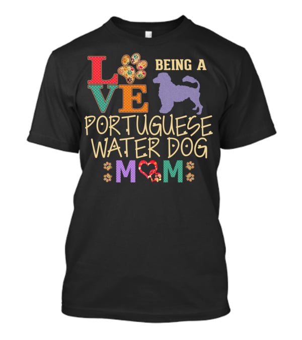 Love Being A Portuguese Water Dog Mom T-Shirt