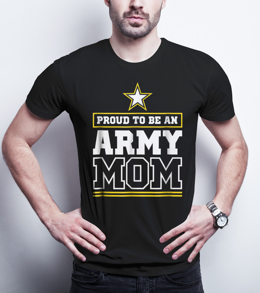 Proud To Be An Army Mom T-Shirt