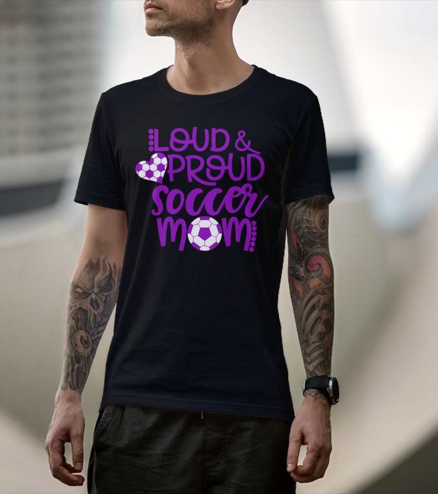Loud And Proud Soccer Mom Purple And White T-Shirt