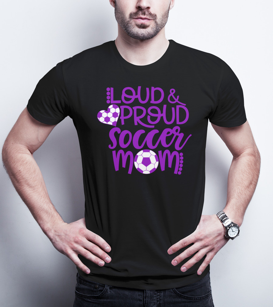 Loud And Proud Soccer Mom Purple And White T-Shirt