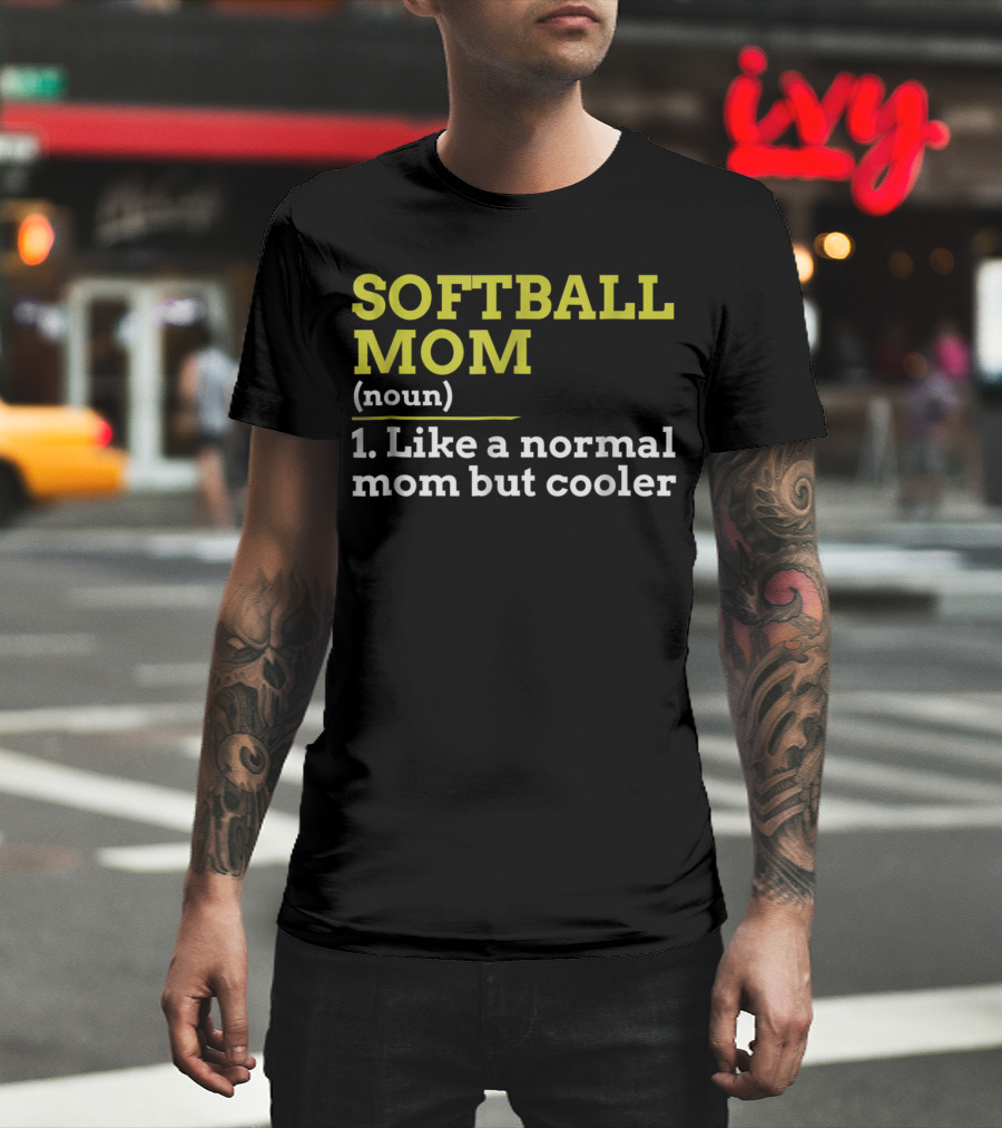 SOFTBALL MOM Noun Like A Normal Mom But Cooler T-Shirt