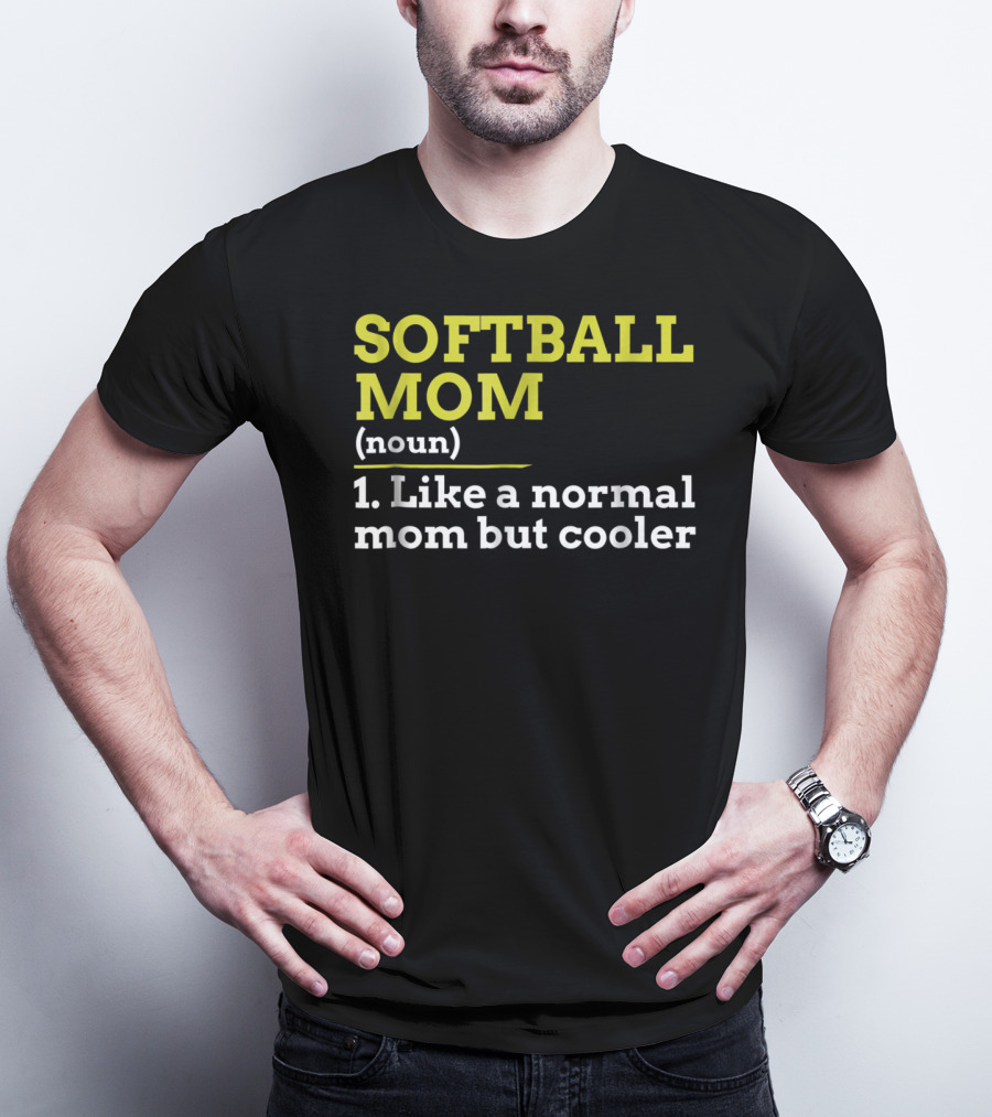 SOFTBALL MOM Noun Like A Normal Mom But Cooler T-Shirt