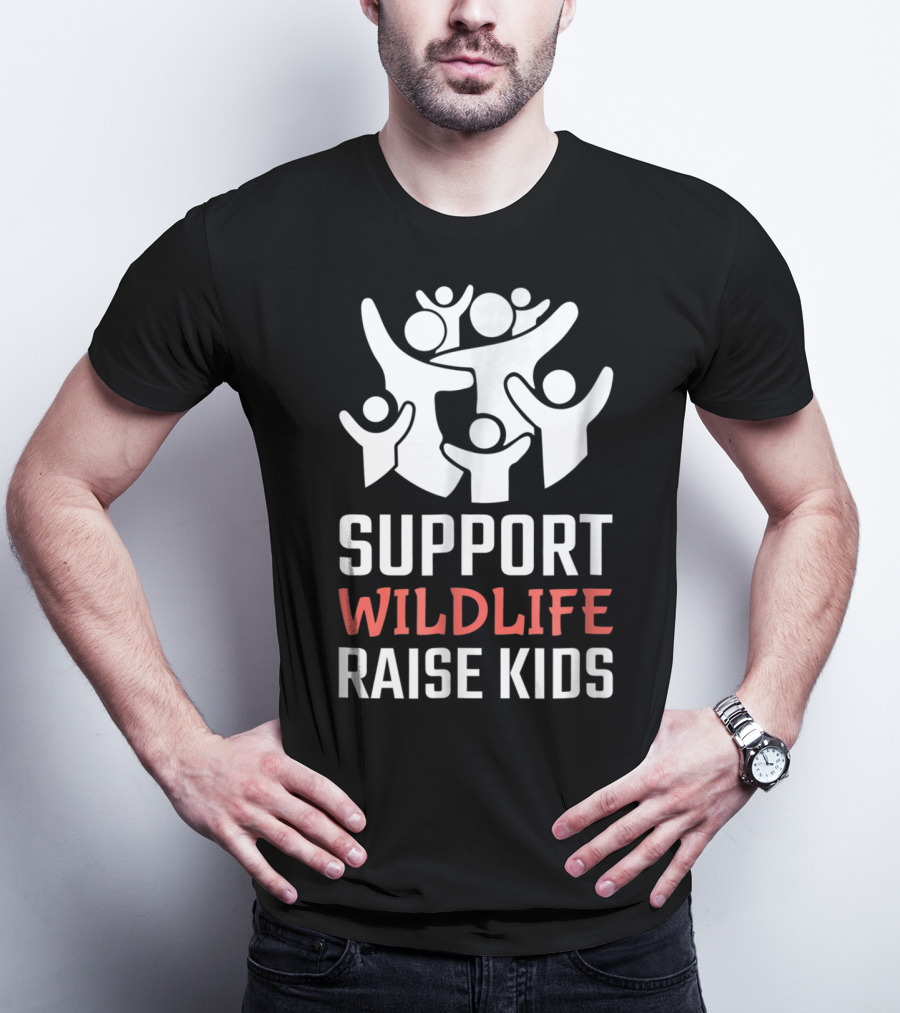 Support Wildlife Raise Kids Family Parenting Fun T-Shirt