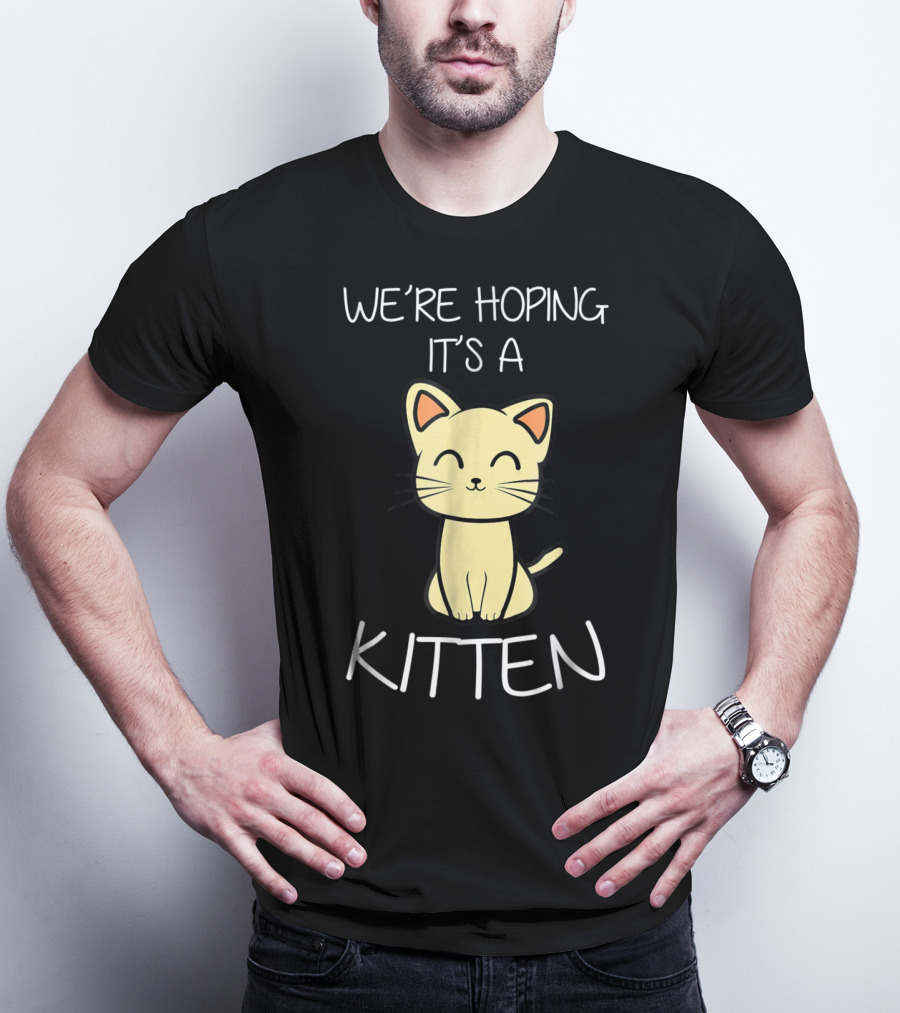 We're Hoping It's A Kitten Cute Expecting Pregnancy Announcement T-Shirt