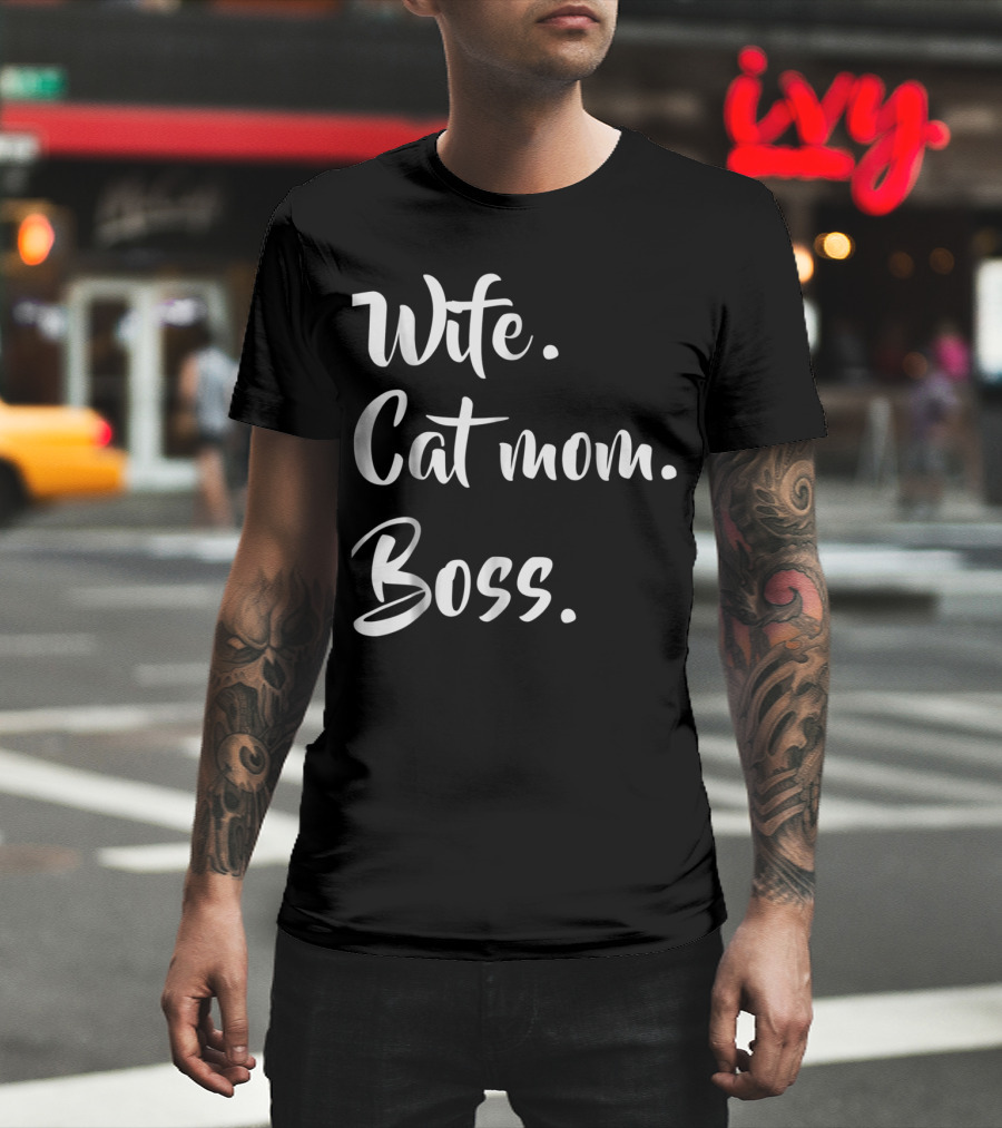 Wife Cat Mom Boss Funny Kitty T-Shirt