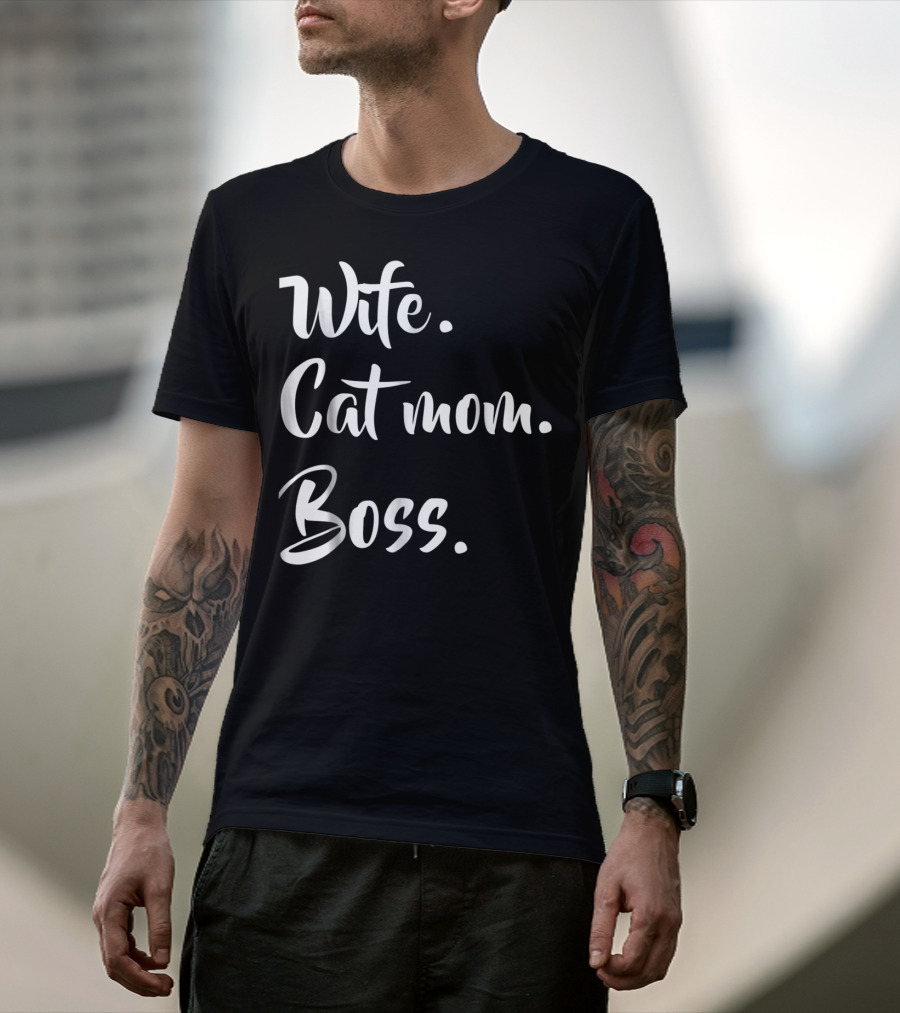 Wife Cat Mom Boss Funny Kitty T-Shirt