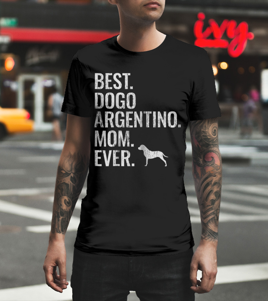 Best Dogo Argentino Mom Ever Dog Owner Enthusiast T-Shirt
