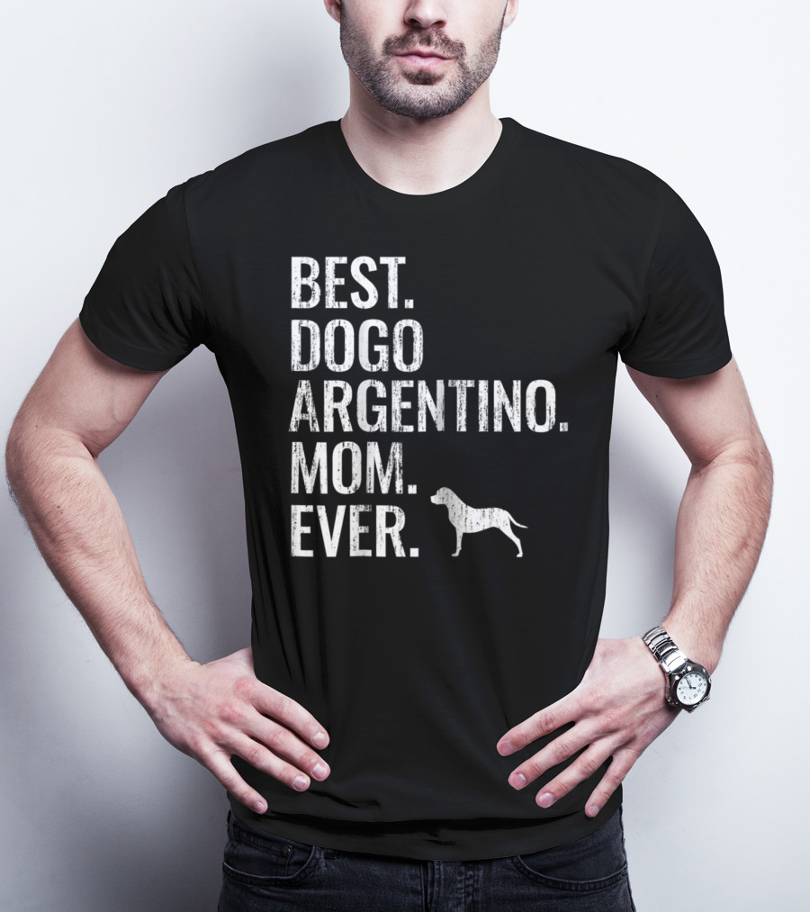 Best Dogo Argentino Mom Ever Dog Owner Enthusiast T-Shirt