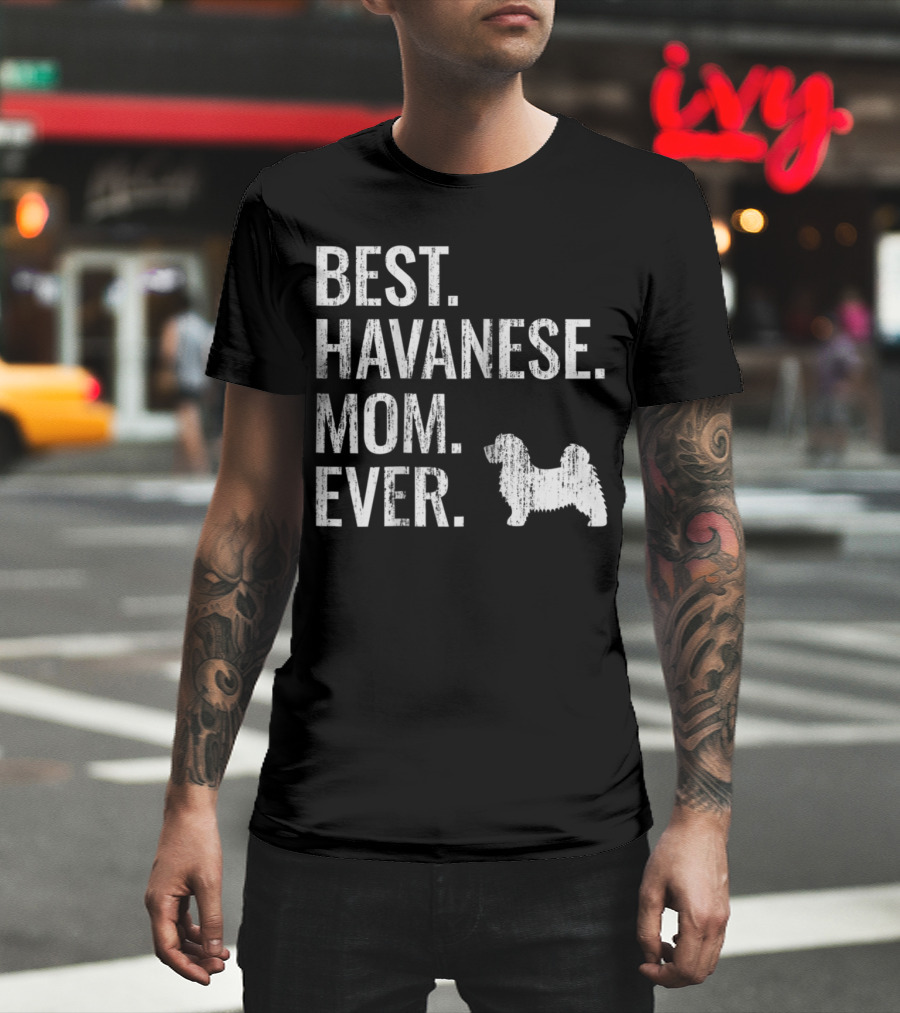 Best Havanese Mom Ever Dog Owner Text T-Shirt