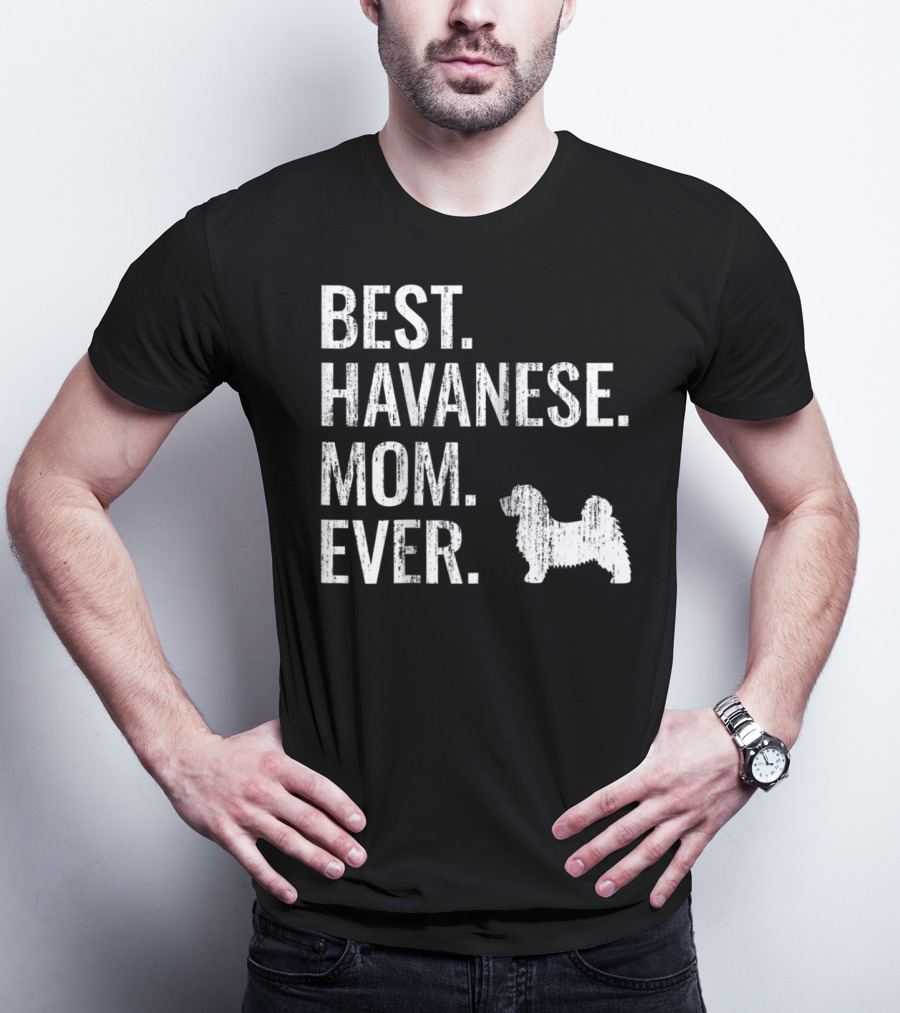 Best Havanese Mom Ever Dog Owner Text T-Shirt