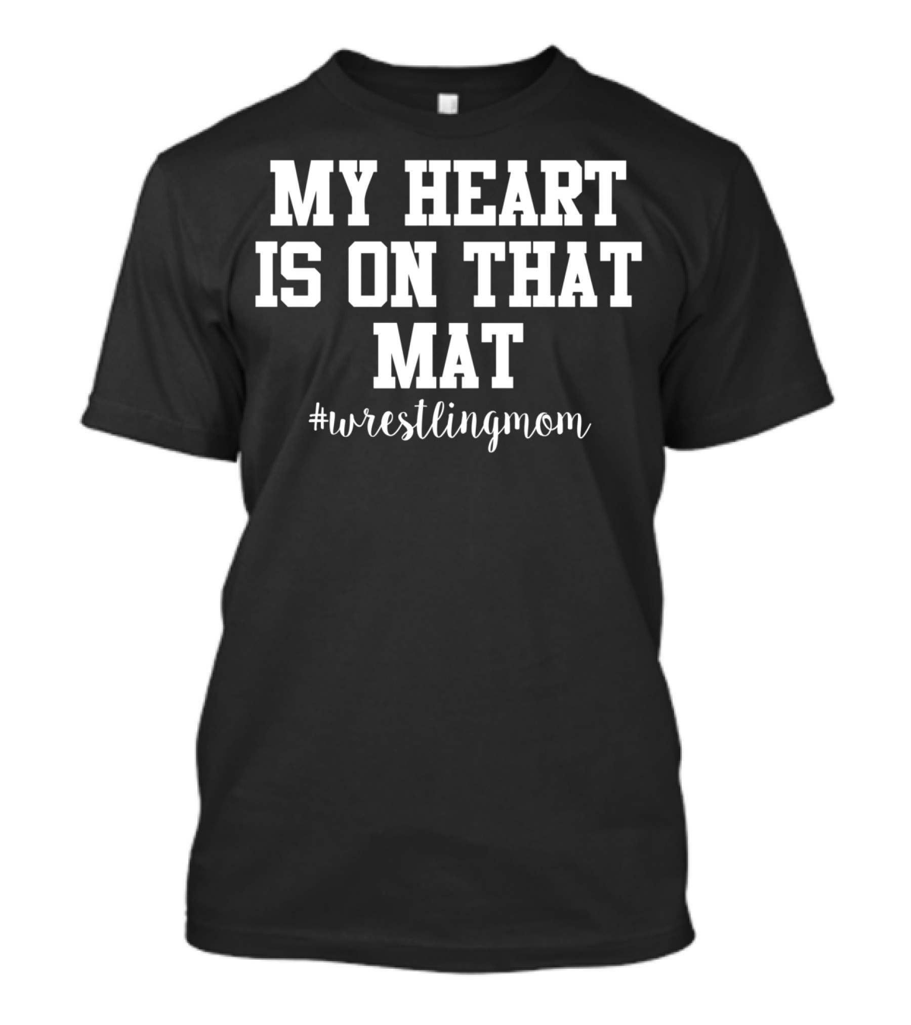 My Heart Is On That Mat Wrestling Mom #wrestlingmom T-Shirt