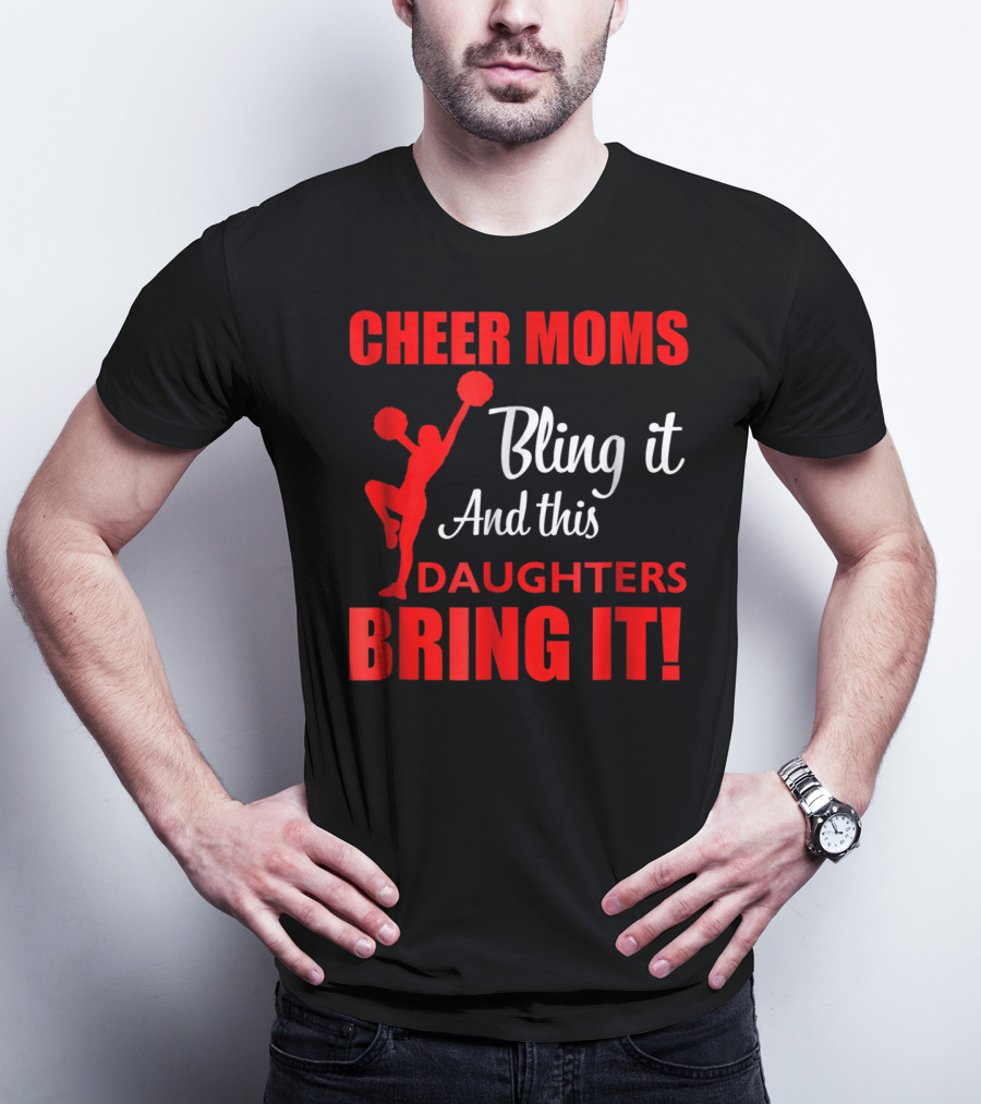 CHEER MOMS BLING IT AND THIS DAUGHTERS BRING IT T-Shirt