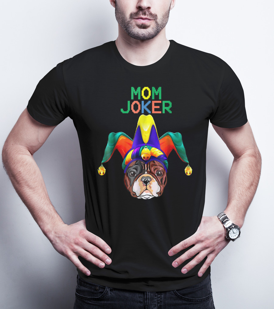 French Bulldog Face With Joker Hat Mom Joker T-Shirt
