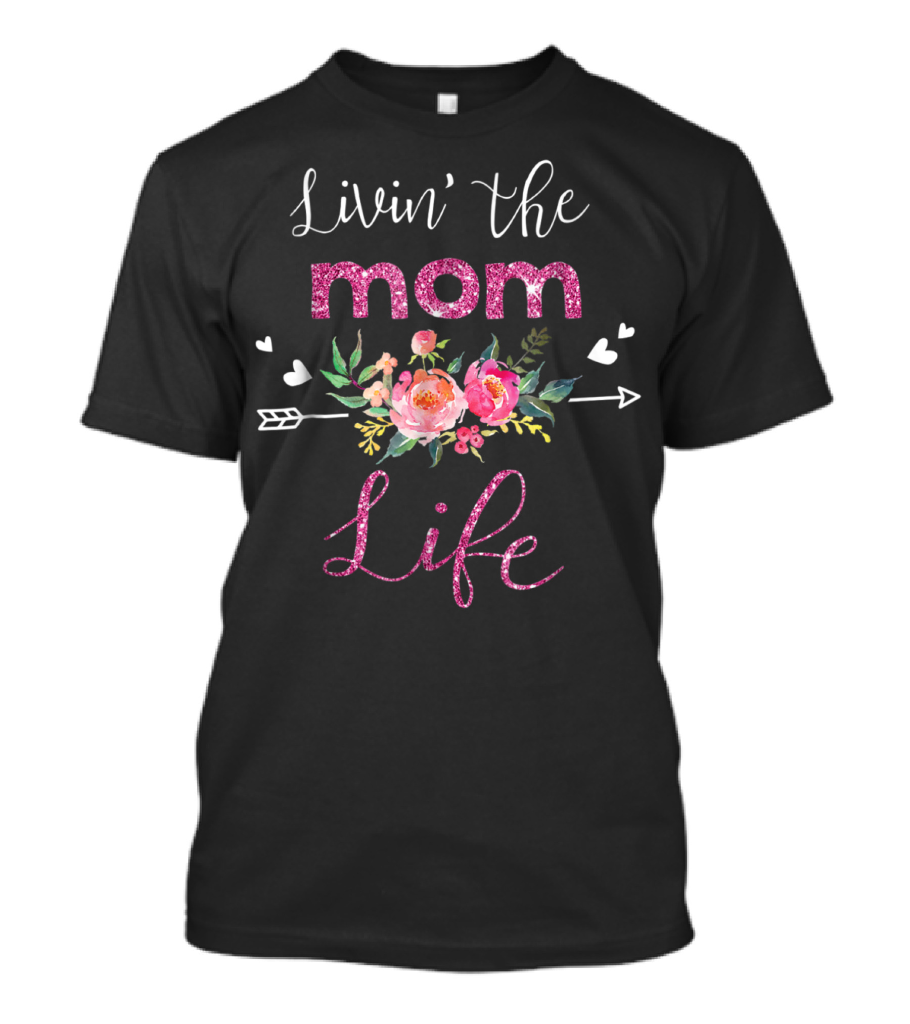 Livin The Mom Life Floral Arrow Hearts T-Shirt
