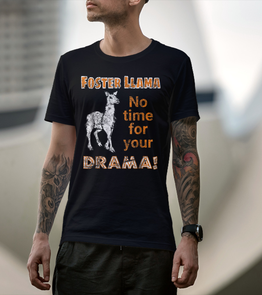Foster Llama No Time For Your Drama T-Shirt