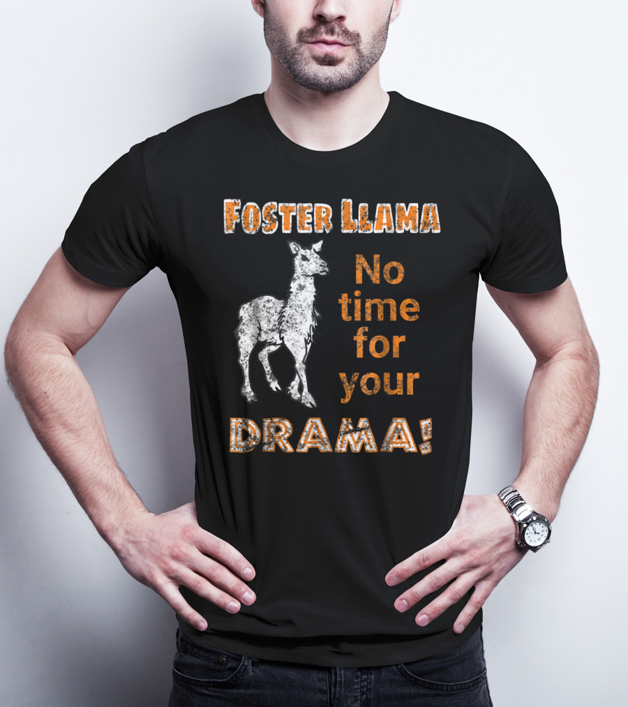 Foster Llama No Time For Your Drama T-Shirt