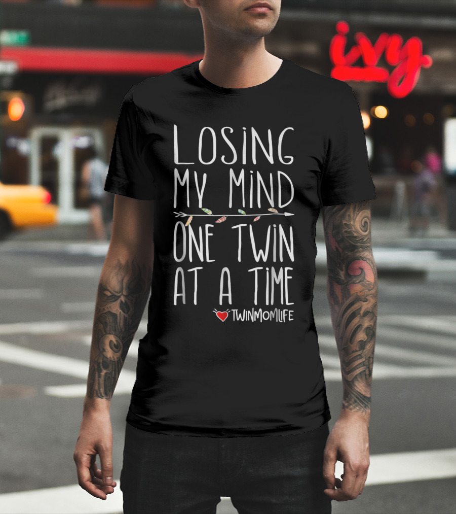 Losing My Mind One Twin At A Time Heart Twin Mom Life T-Shirt