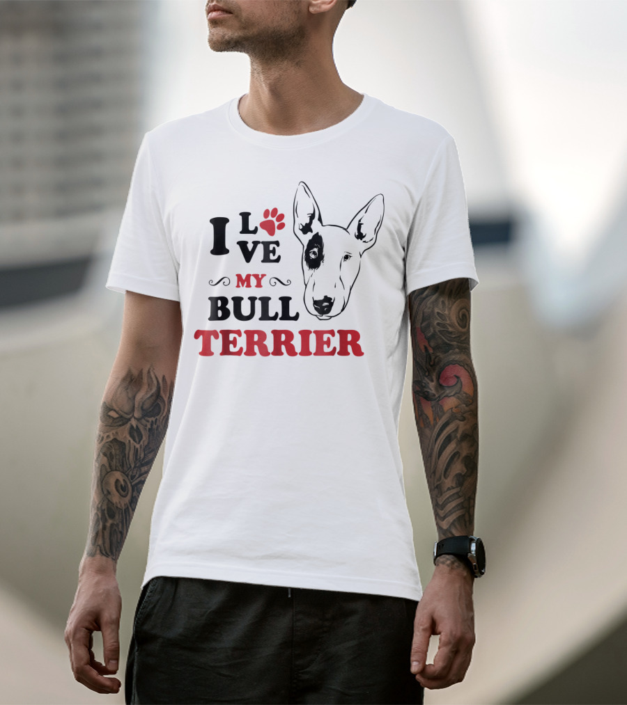 I Love My Bull Terrier T-Shirt