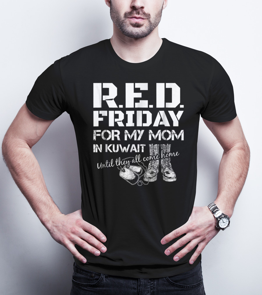 R.E.D. Friday For My Mom In Kuwait Until They All Come Home T-Shirt