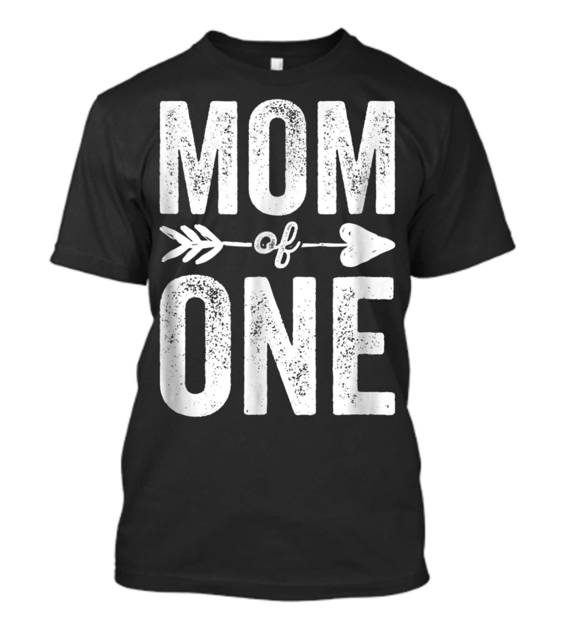Mom Of One Arrow Heart Design Thank You Raising One Kid47 T-Shirt