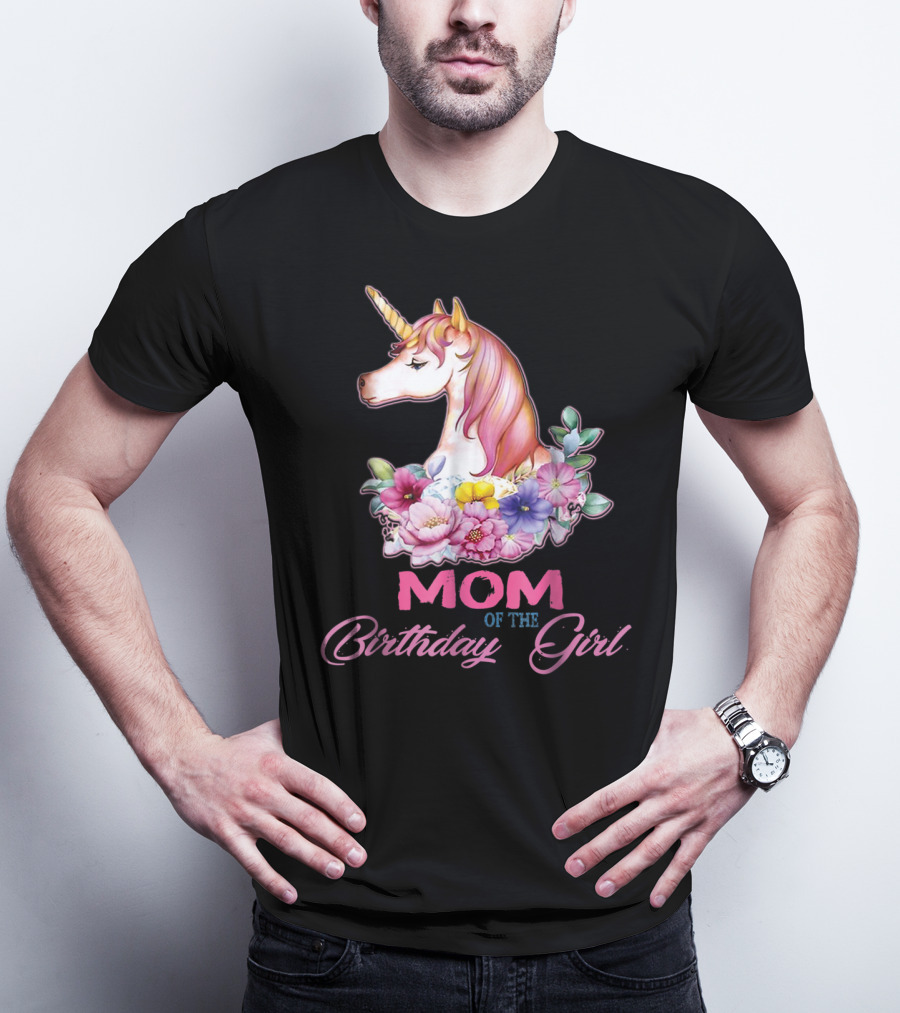 Mom Of The Birthday Girl Unicorn With Floral Accents T-Shirt