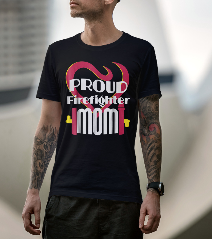 Proud Firefighter Mom Heart T-Shirt