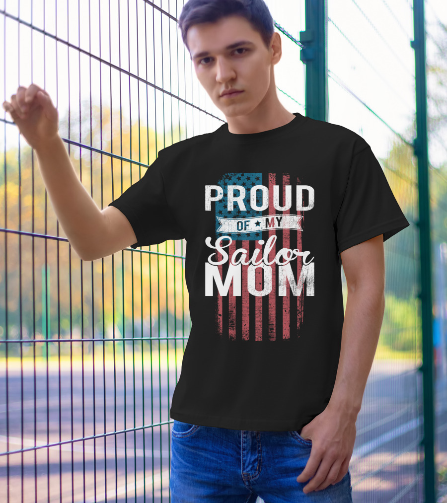 PROUD OF MY SAILOR MOM T-Shirt