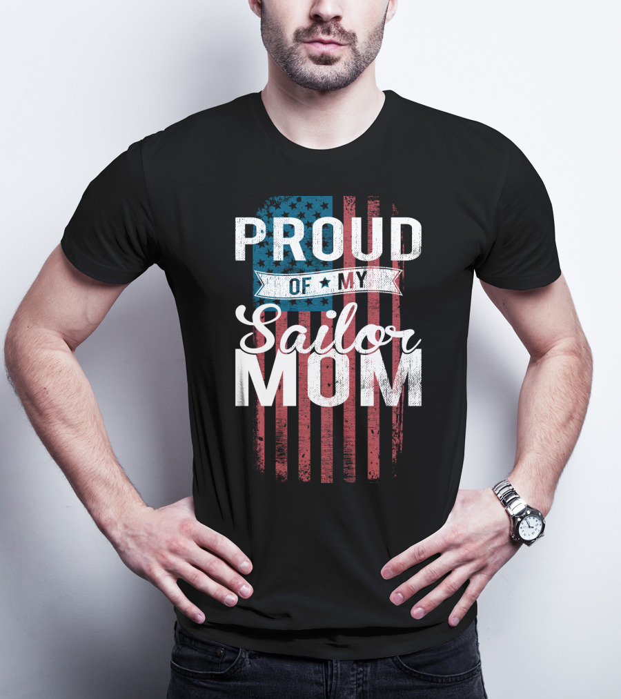 PROUD OF MY SAILOR MOM T-Shirt
