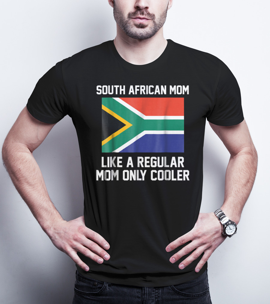 South African Mom Like A Regular Mom Only Cooler T-Shirt