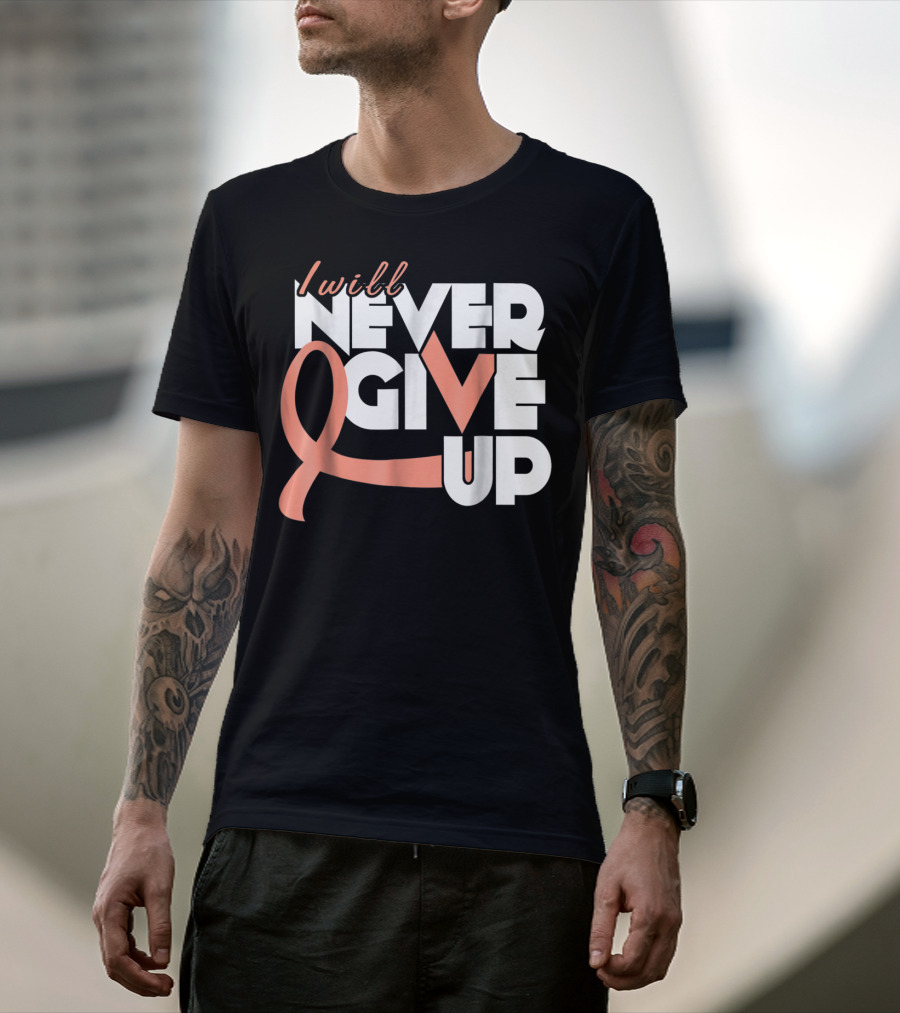 I Will Never Give Up Uterine Cancer Awareness T-Shirt