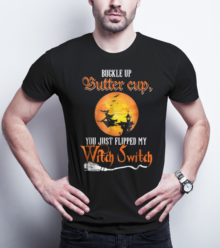 Buckle Up Buttercup You Just Flipped My Witch Switch Halloween Witches Moon Broomstick T-Shirt