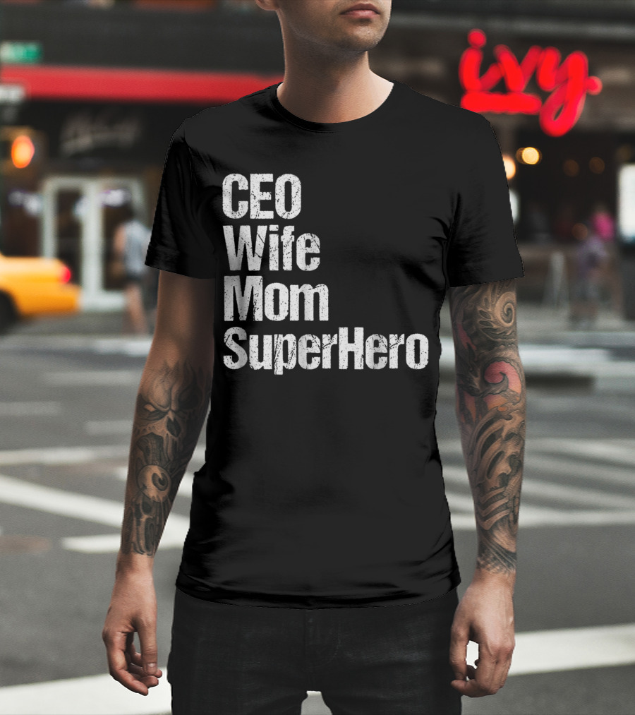 CEO Wife Mom SuperHero Mother T-Shirt