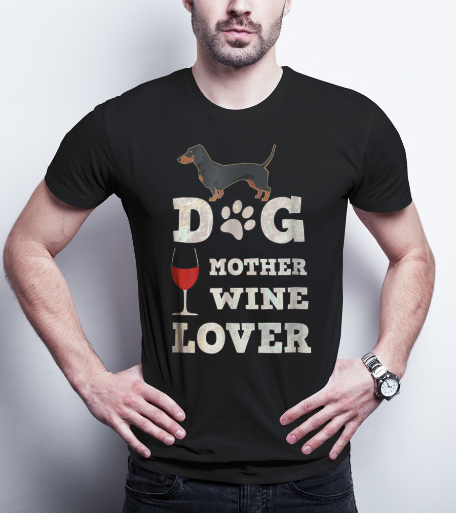 Dog Mother Wine Lover Dachshund Mom Funny T-Shirt