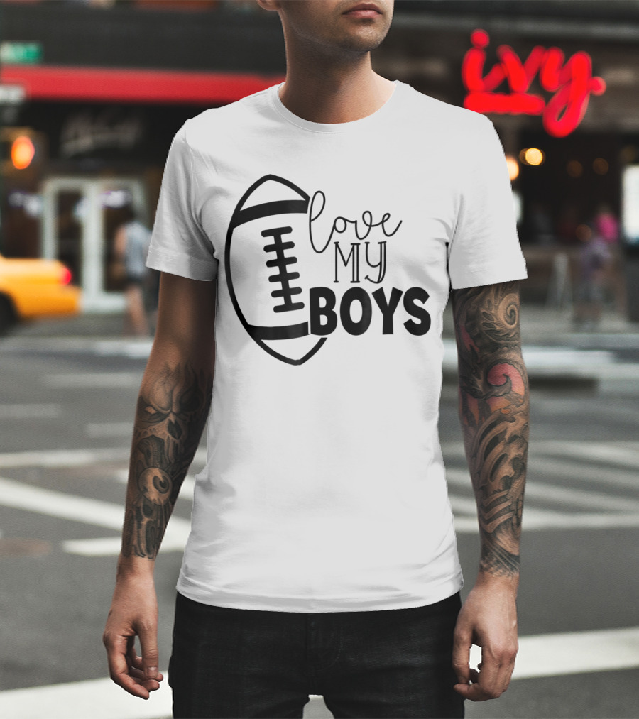 Love My Boys Football Mom45 T-Shirt