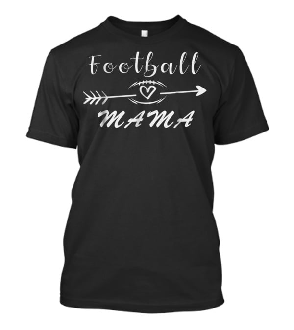 Football Mama Heart Arrow Proud Sports Mom Game Day T-Shirt