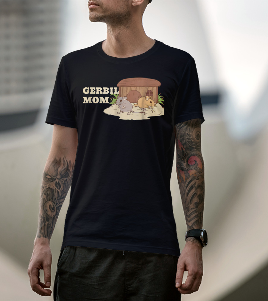 GERBIL MOM Fun For Gerbil Owners31 Pet Enthusiast Animal Lovers T-Shirt
