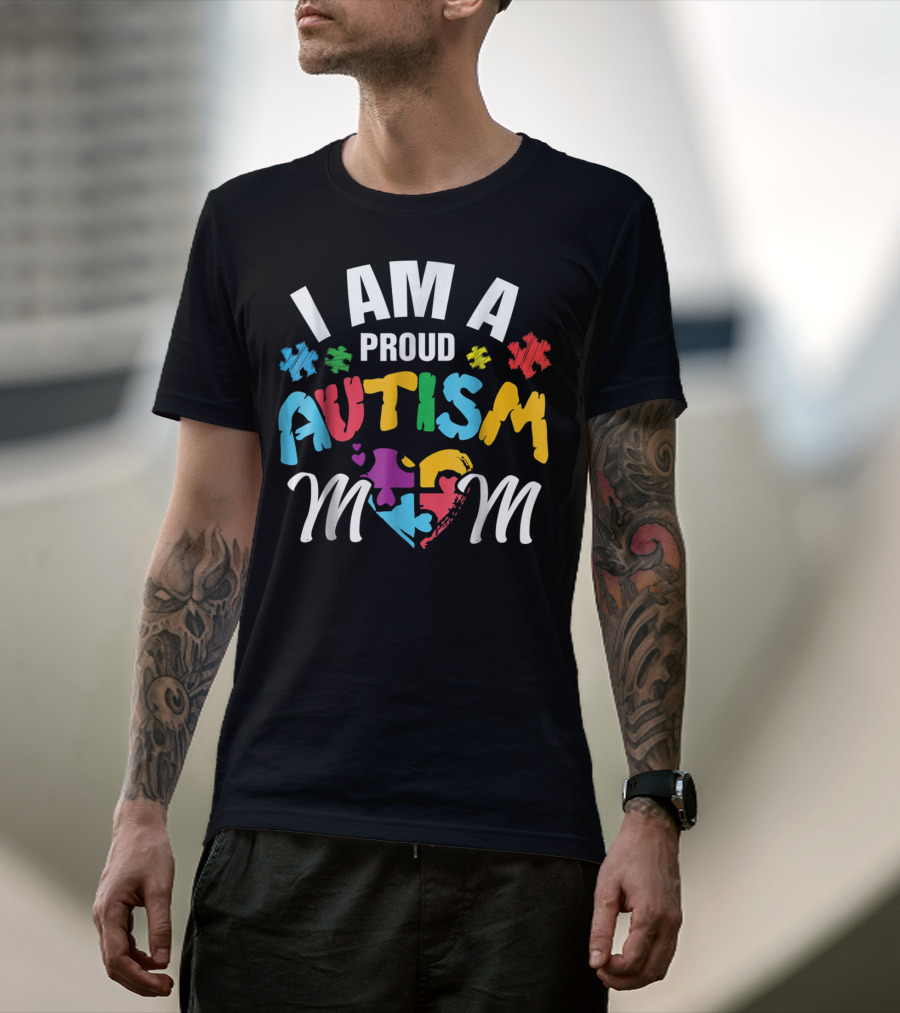 I Am A Proud Autism Mom T-Shirt