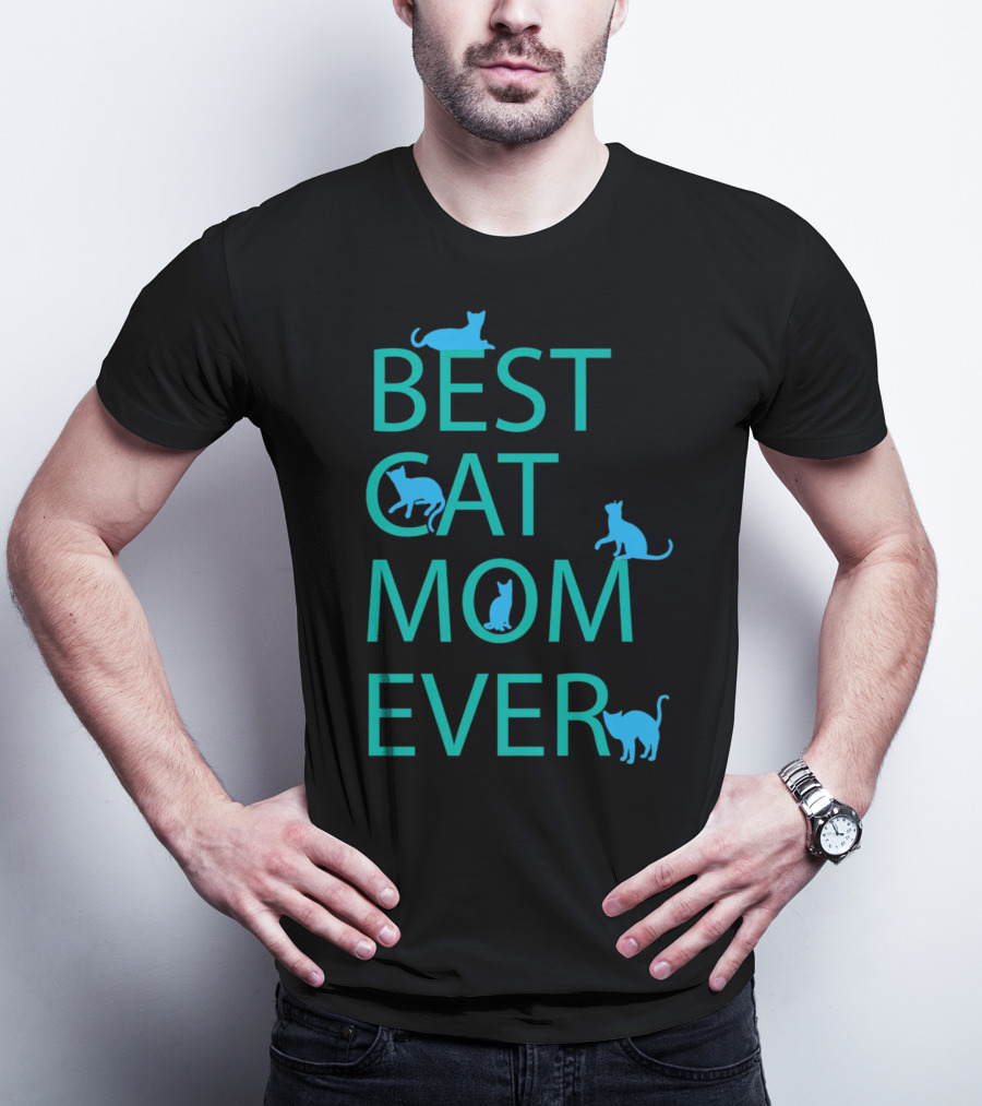 Best Cat Mom Ever Funny Cat Lovers Cat Lady T-Shirt