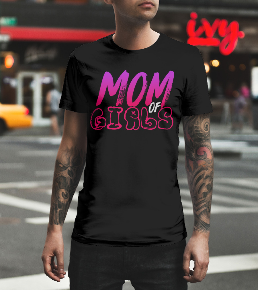 MOM OF GIRLS T-Shirt