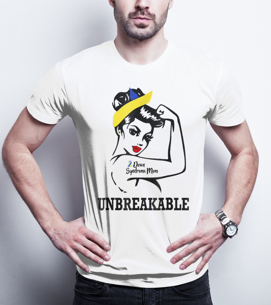 Down Syndrome Mom Unbreakable T-Shirt