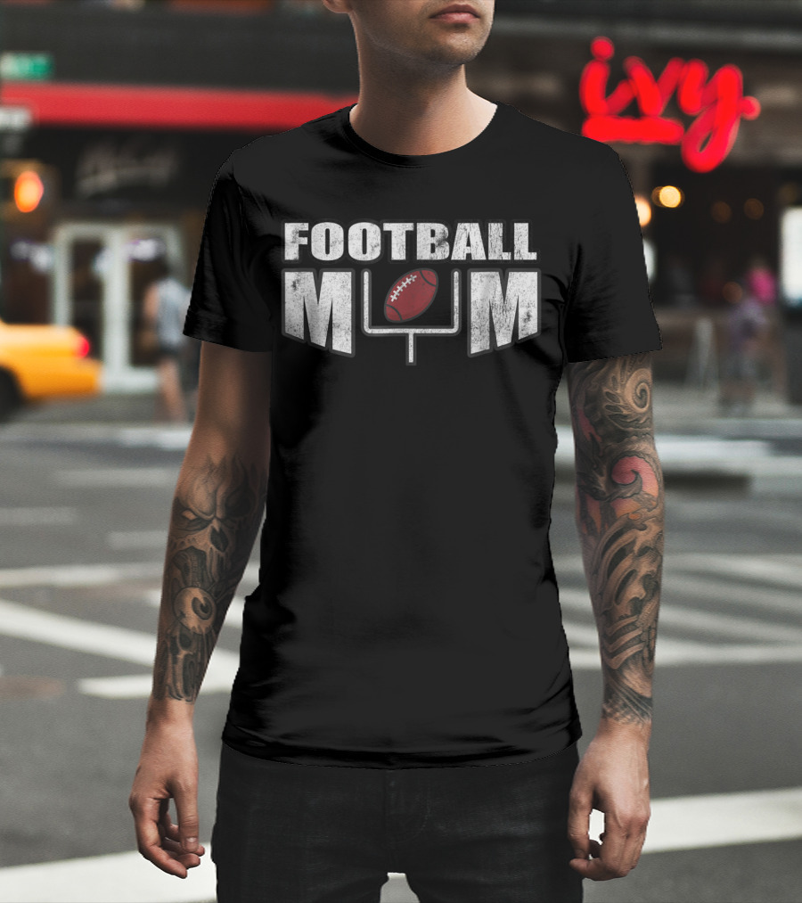 Football Mom Distressed Look With Goalpost And Ball For Mothers89 T-Shirt