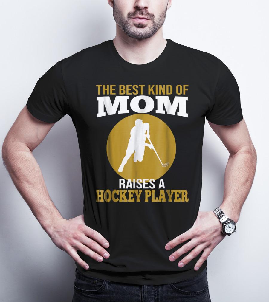 The Best Kind Of Mom Raises A Hockey Player T-Shirt