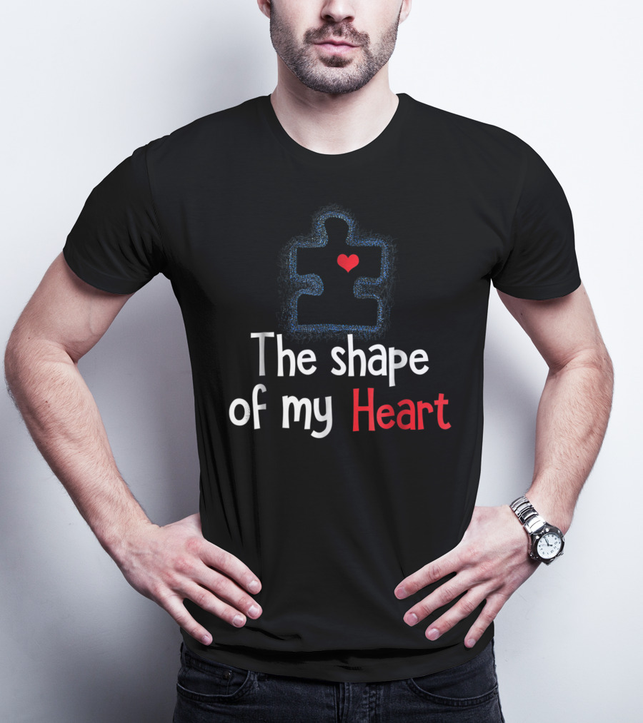 The Shape Of My Heart Autism Puzzle Piece Heart T-Shirt