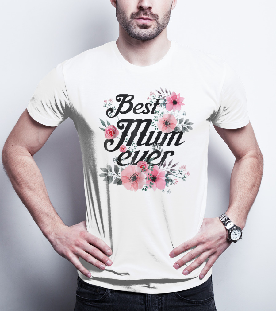 Best Mum Ever Mom Floral Roses And Anemones T-Shirt