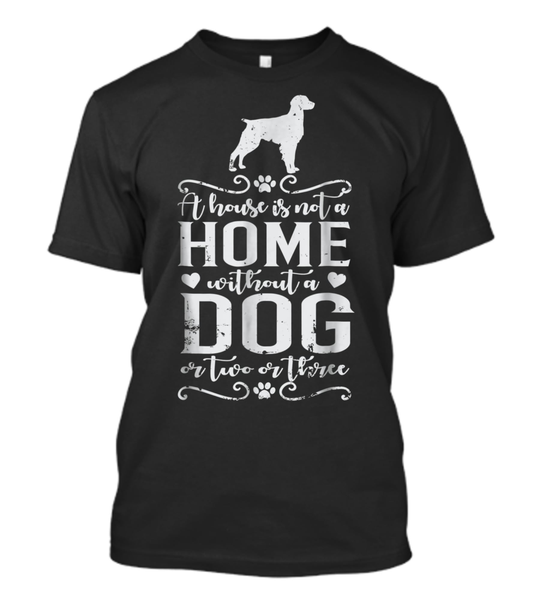 A House Is Not A Home Without A Dog Or Two Or Three Brittany Dog T-Shirt