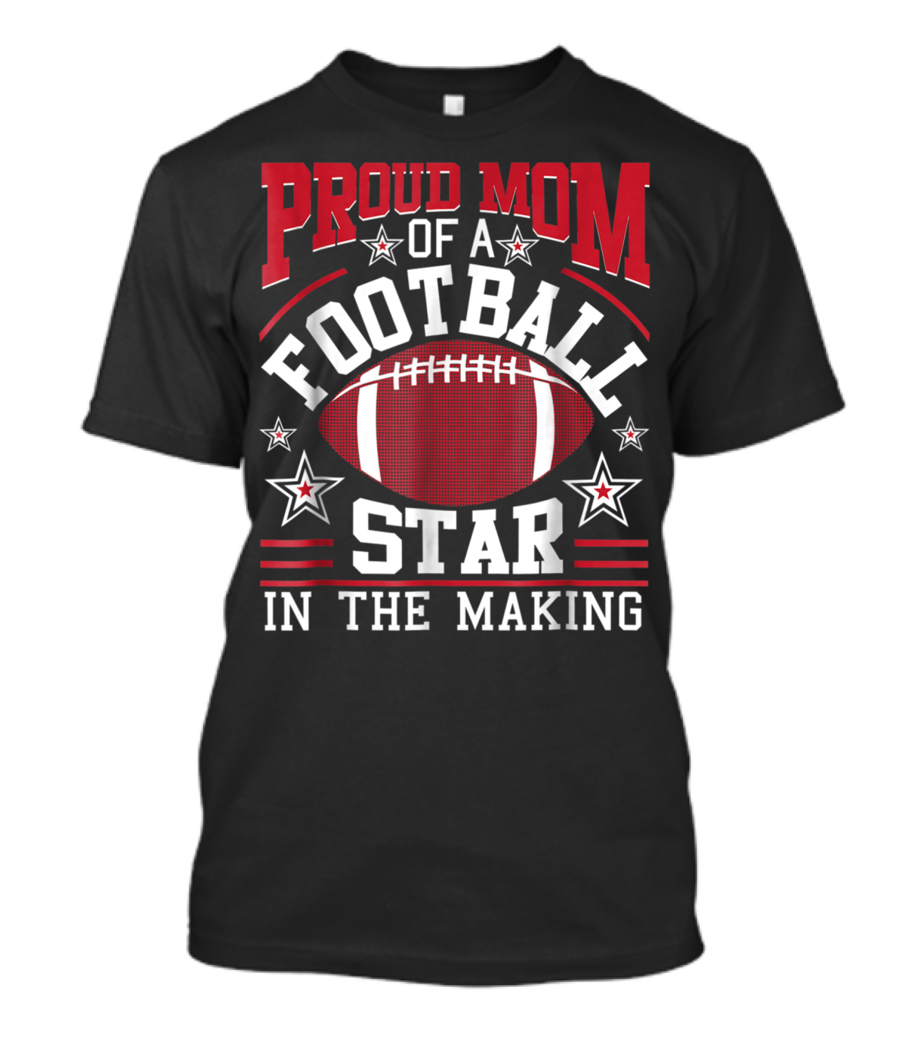 Proud Mom Of A Football Star In The Making With Football And Stars T-Shirt