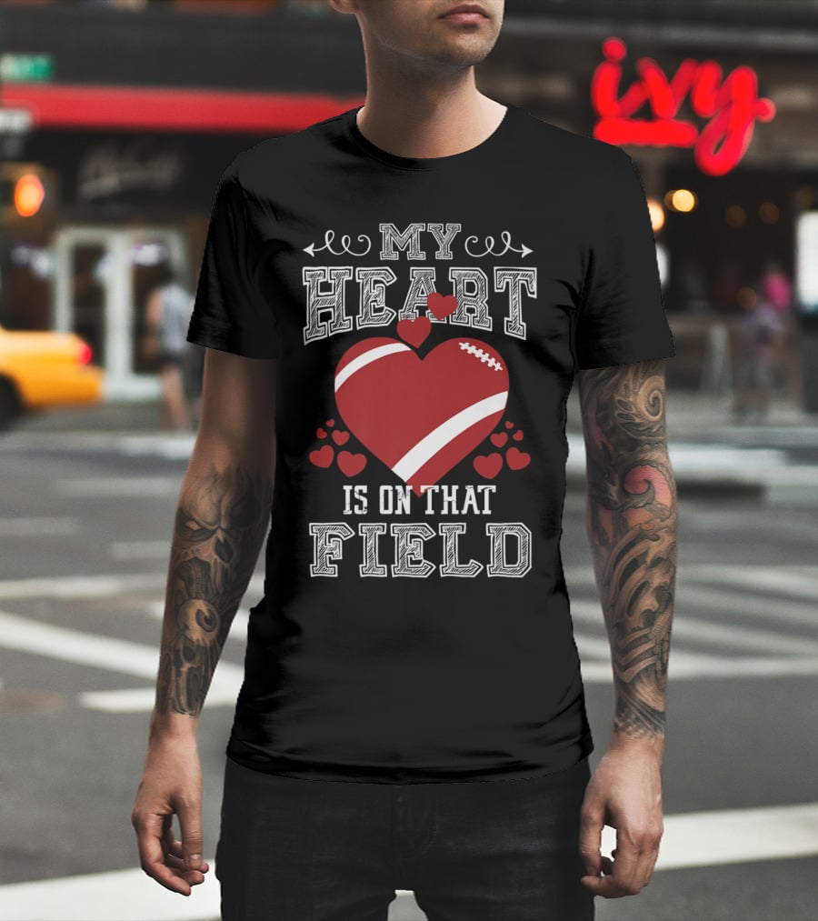 My Heart Is On That Field Football Fan Mom96 T-Shirt