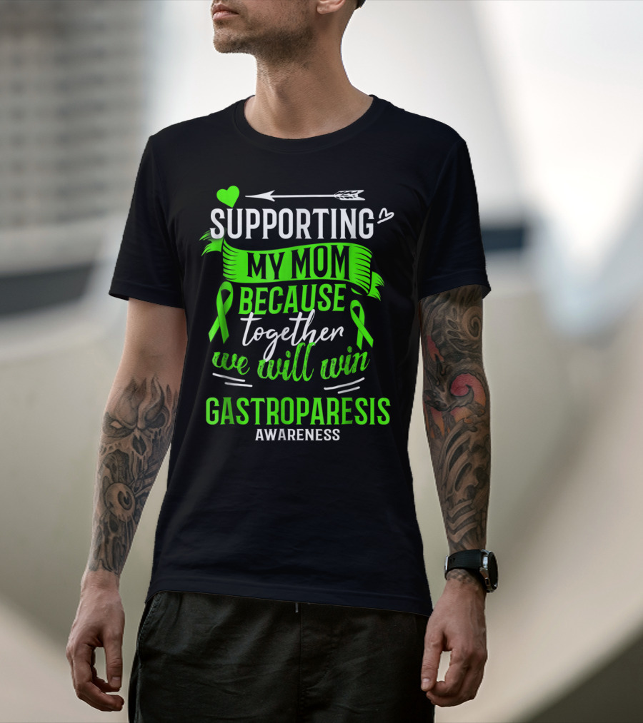 Supporting My Mom Because Together We Will Win Gastroparesis Awareness T-Shirt