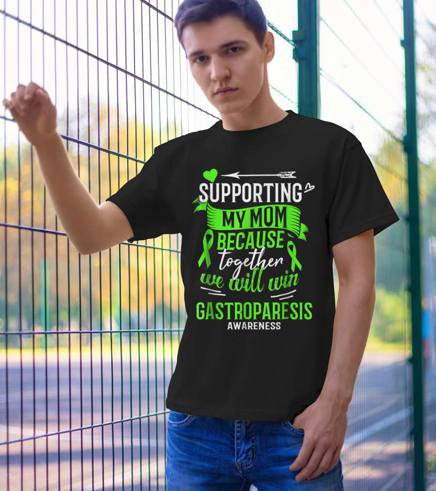 Supporting My Mom Because Together We Will Win Gastroparesis Awareness T-Shirt