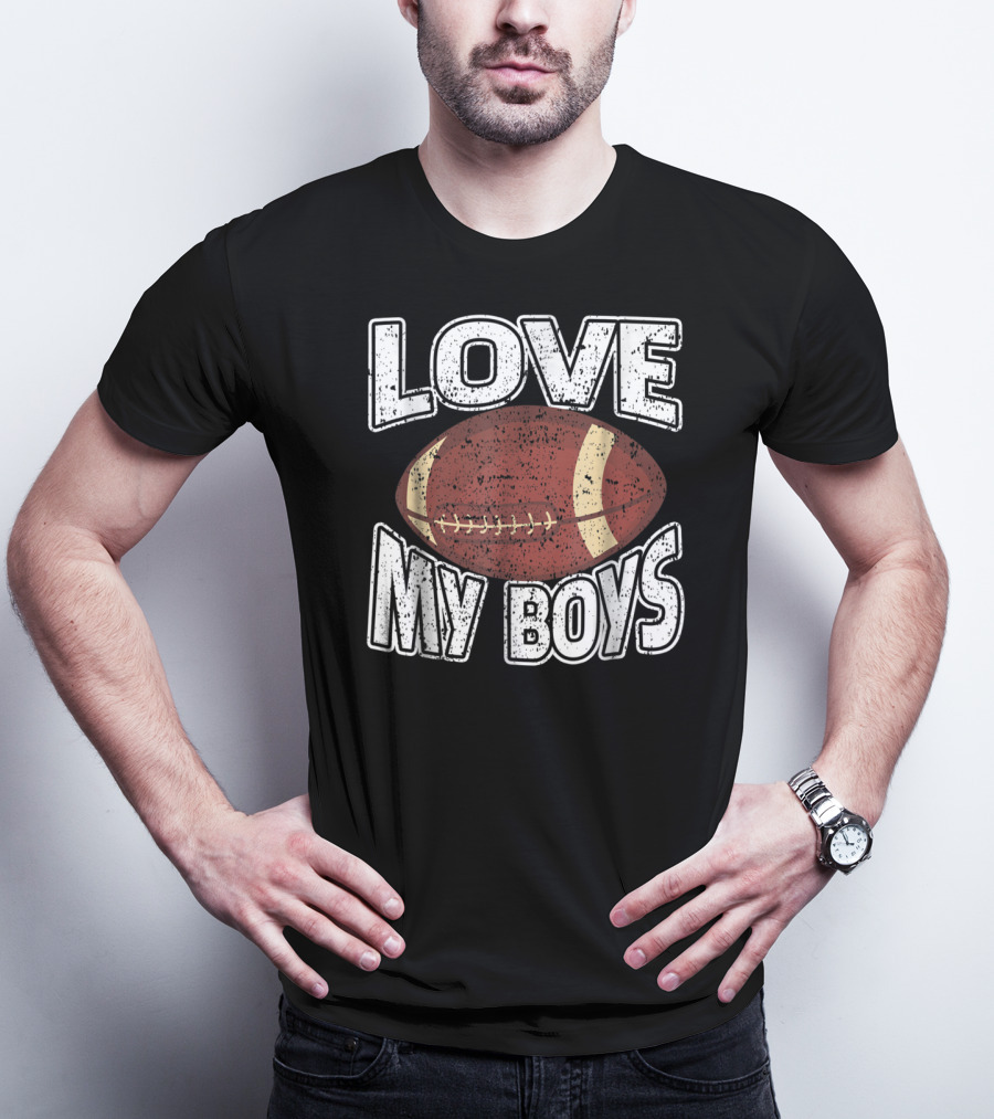 Love My Boys Football Mom American Football 127 T-Shirt